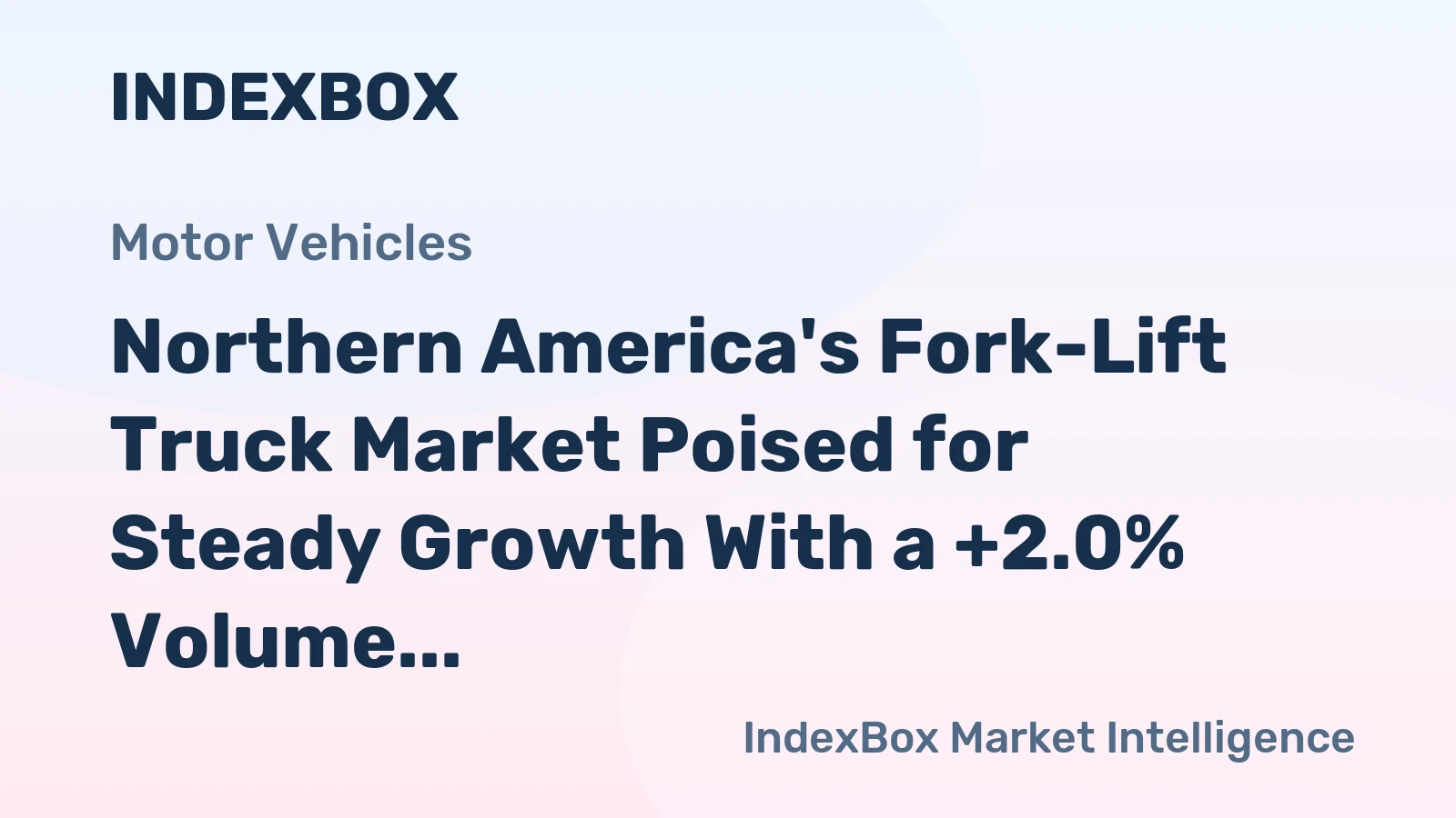 Northern America's Fork-Lift Truck Market Poised for Steady Growth With a +2.0% Volume CAGR Through 2035