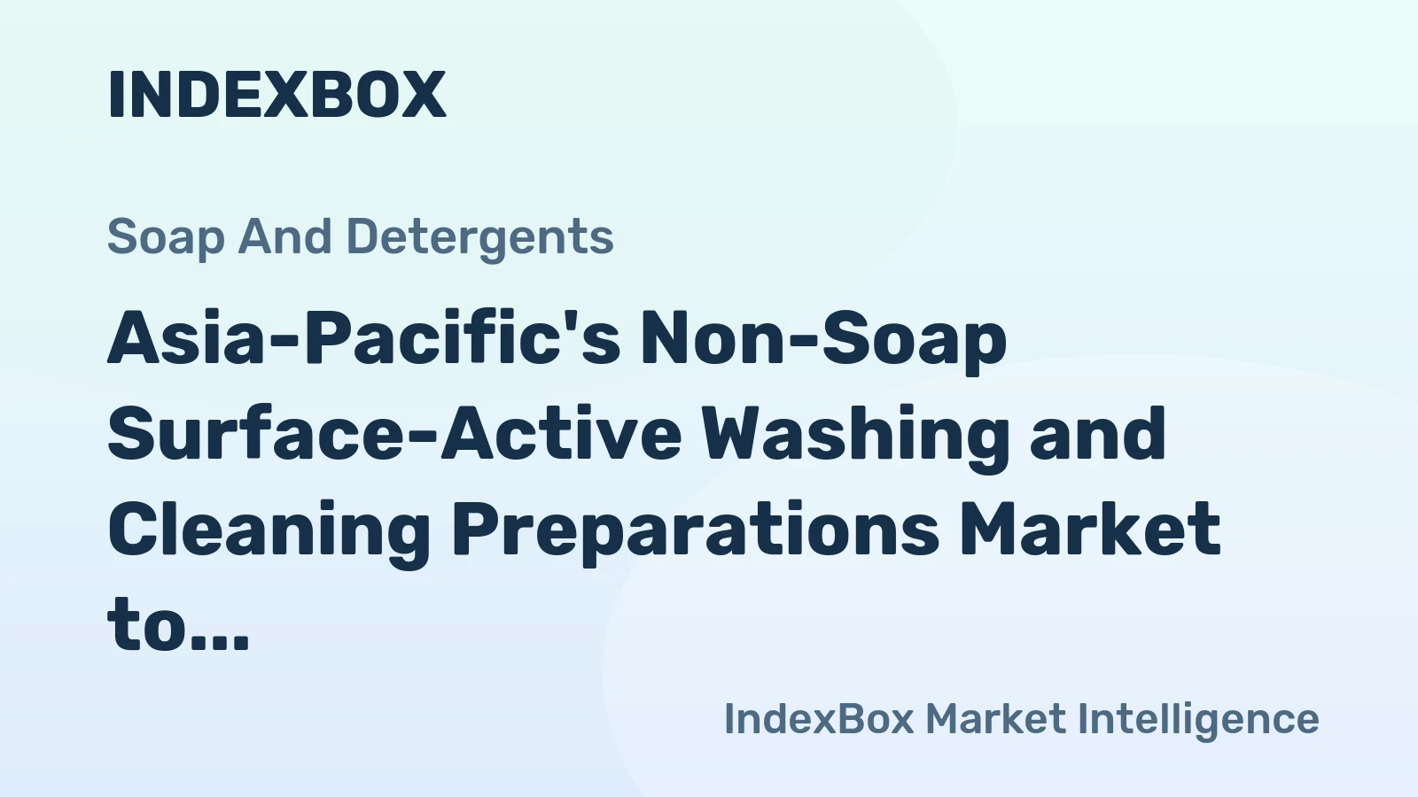 Asia-Pacific's Non-Soap Surface-Active Washing and Cleaning Preparations Market to Grow at CAGR of +1.8% Over Next Decade