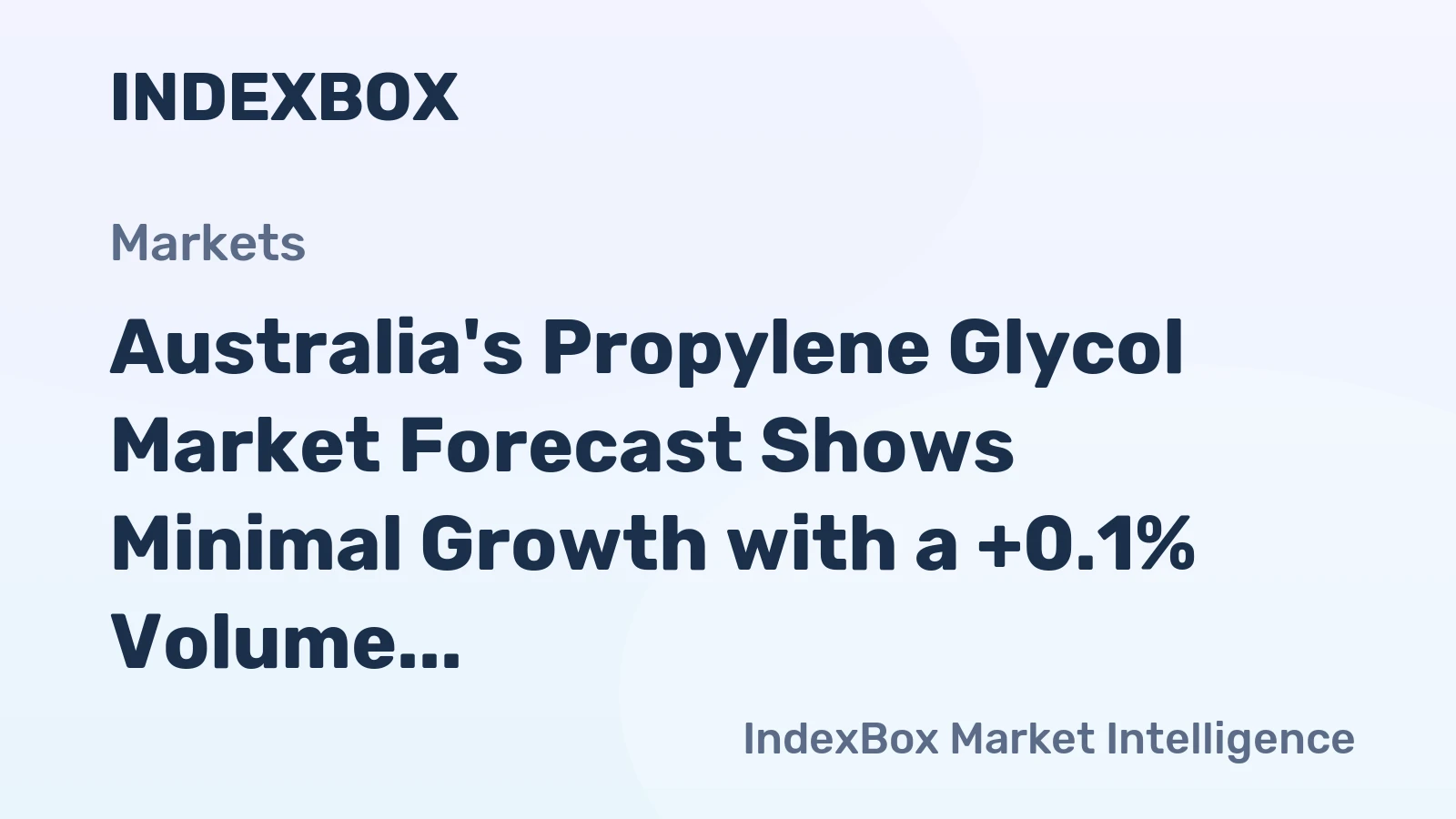 Australia's Propylene Glycol Market Forecast Shows Minimal Growth with a +0.1% Volume CAGR