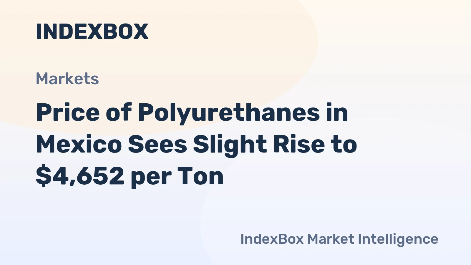 Price of Polyurethanes in Mexico Sees Slight Rise to $4,652 per Ton