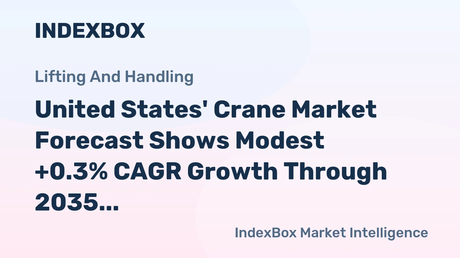 United States' Crane Market Forecast Shows Modest +0.3% CAGR Growth Through 2035