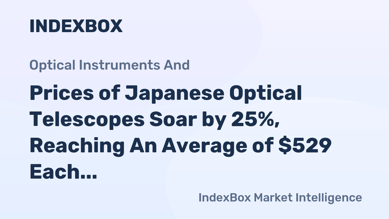 Prices of Japanese Optical Telescopes Soar by 25%, Reaching An Average of $529 Each