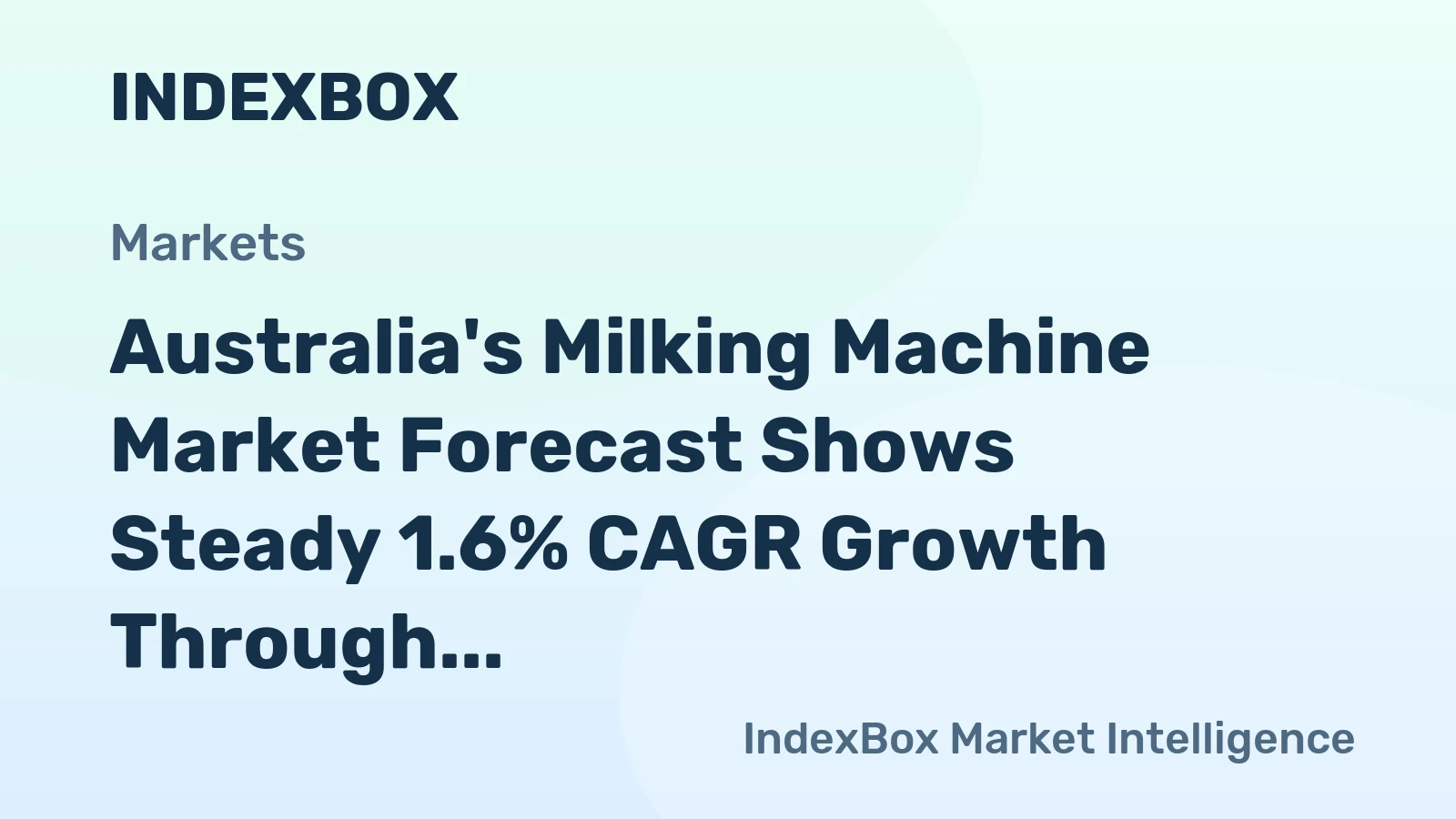 Australia's Milking Machine Market Forecast Shows Steady 1.6% CAGR Growth Through 2035