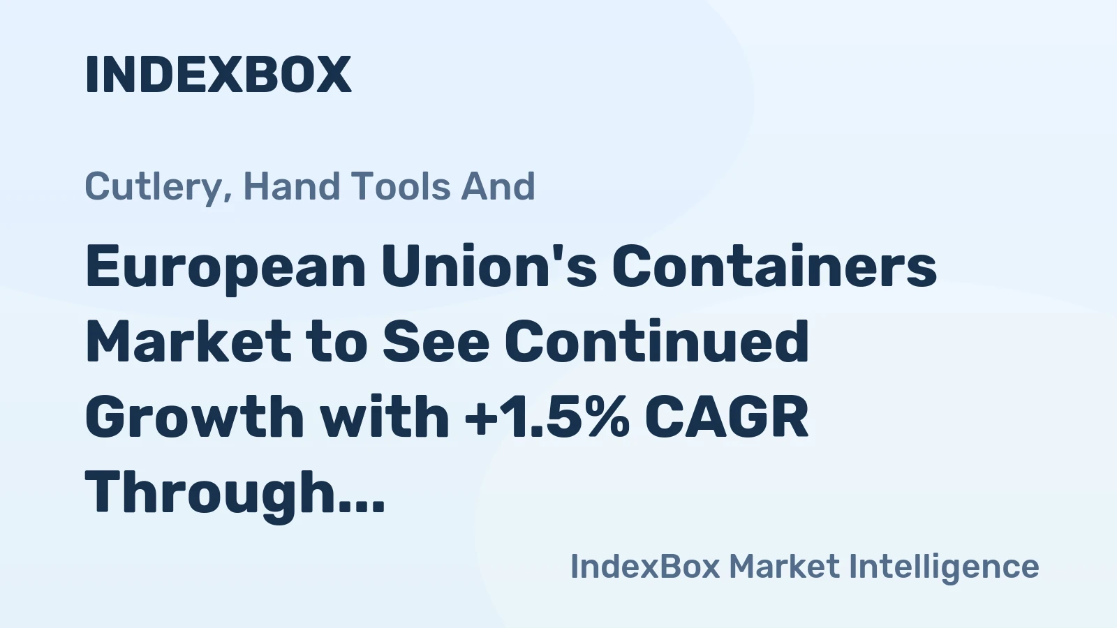 European Union's Containers Market to See Continued Growth with +1.5% CAGR Through 2035