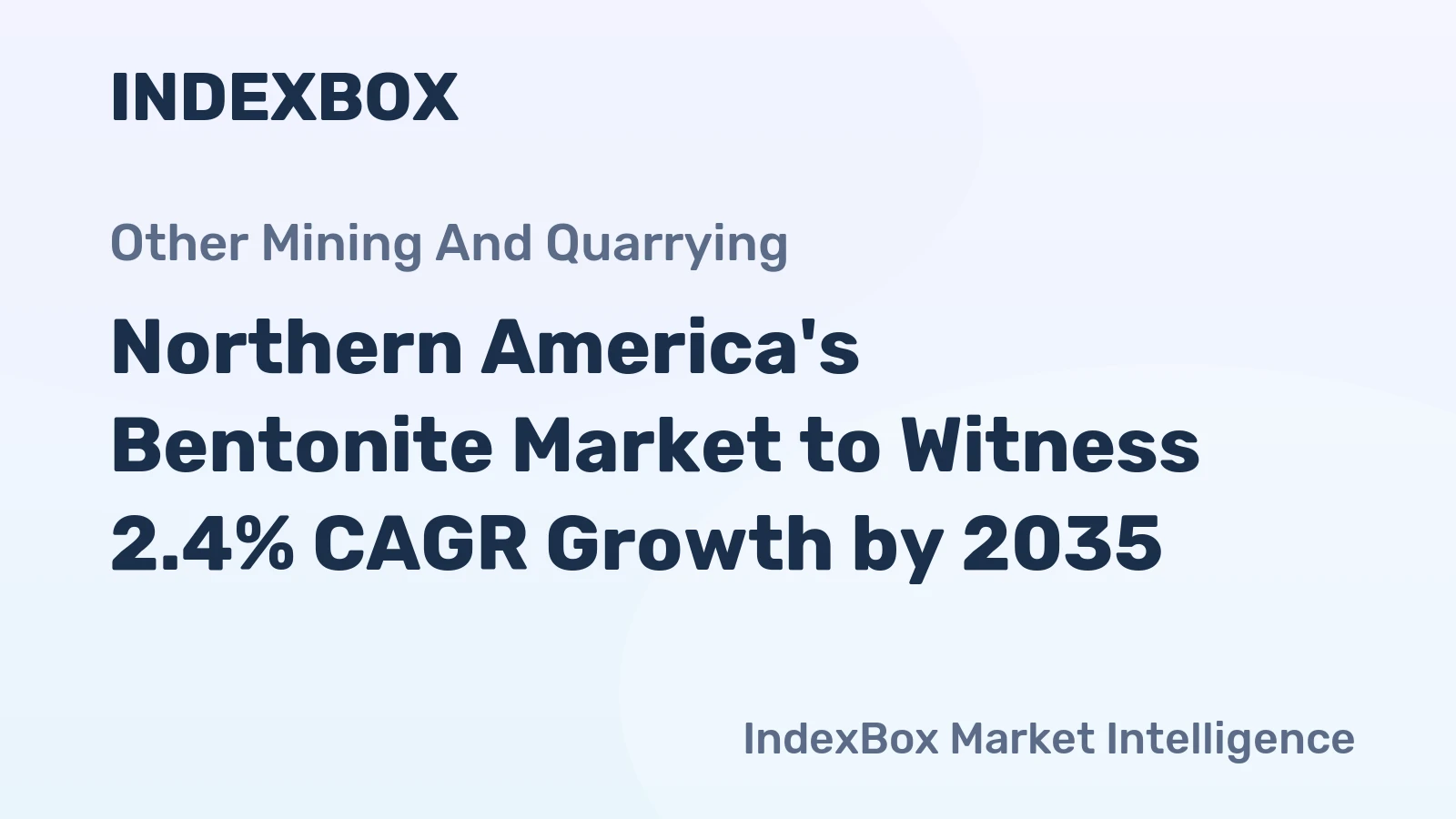 Northern America's Bentonite Market to Witness 2.4% CAGR Growth by 2035