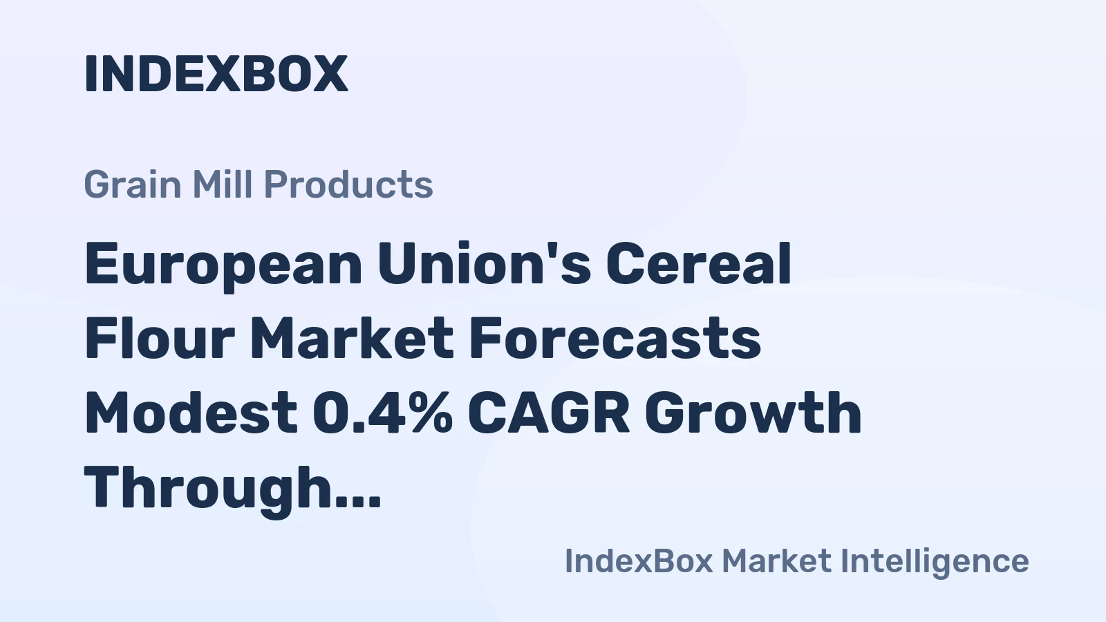 European Union's Cereal Flour Market Forecasts Modest 0.4% CAGR Growth Through 2035