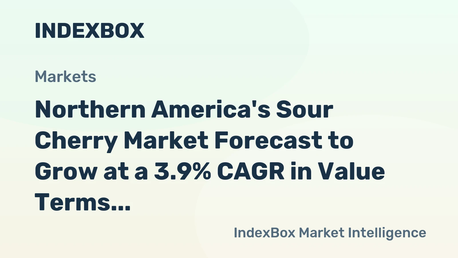 Northern America's Sour Cherry Market Forecast to Grow at a 3.9% CAGR in Value Terms