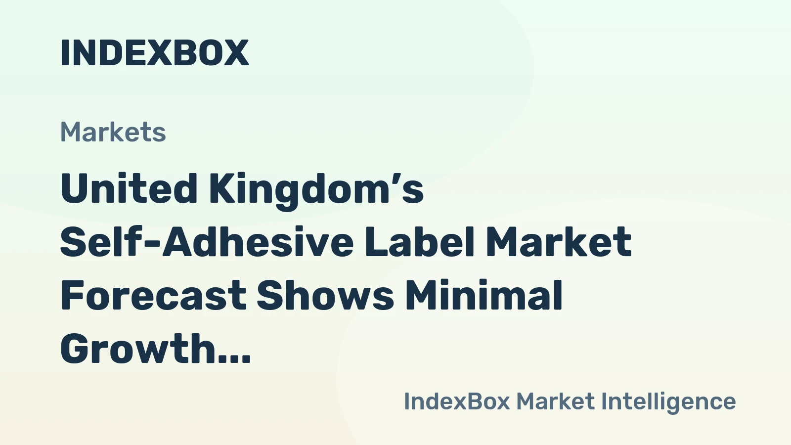 United Kingdom’s Self-Adhesive Label Market Forecast Shows Minimal Growth With 01% Volume CAGR