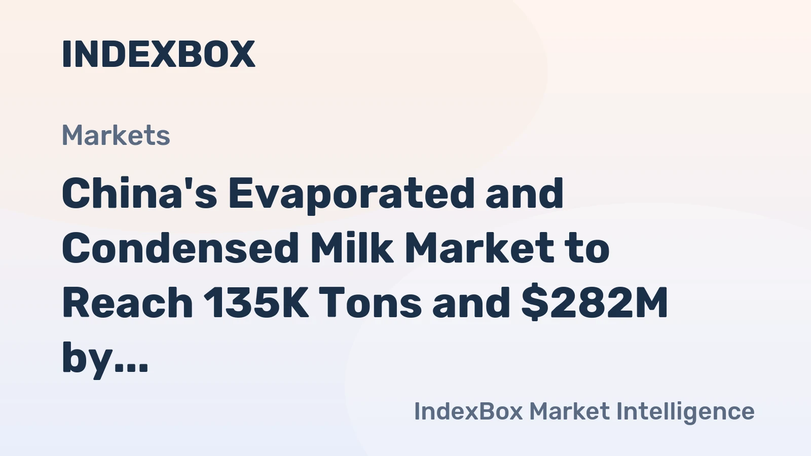 China's Evaporated and Condensed Milk Market to Reach 135K Tons and $282M by 2035