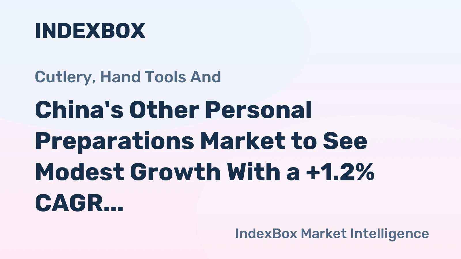 China's Other Personal Preparations Market to See Modest Growth With a +1.2% CAGR in Value