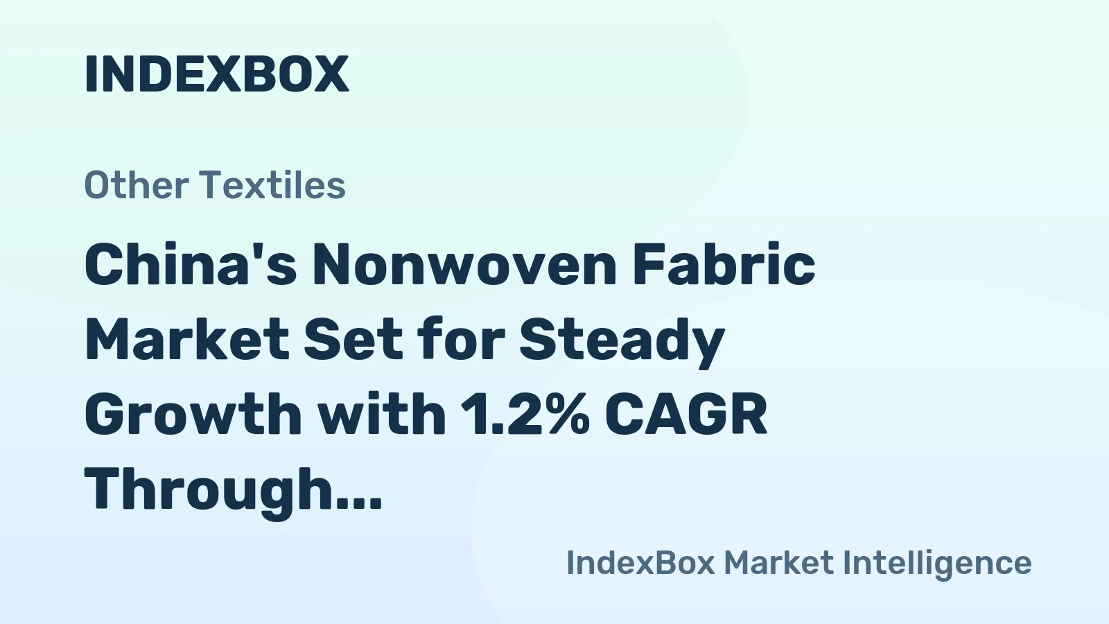 China's Nonwoven Fabric Market Set for Steady Growth with 1.2% CAGR Through 2035