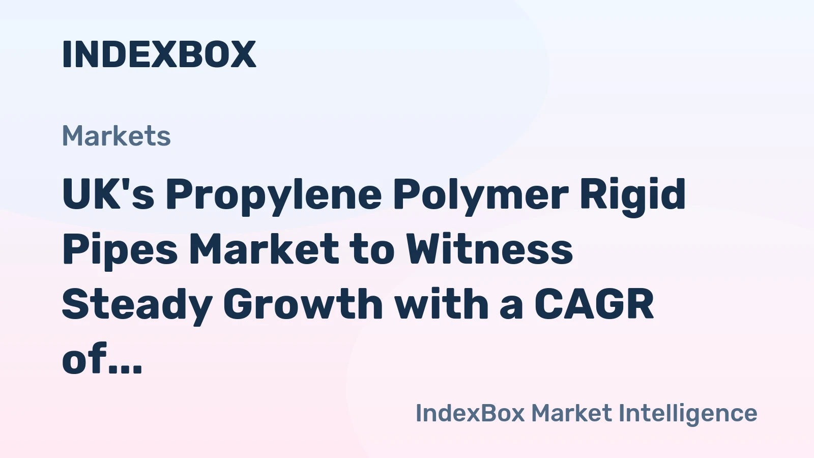 UK's Propylene Polymer Rigid Pipes Market to Witness Steady Growth with a CAGR of +2.1% from 2024-2035