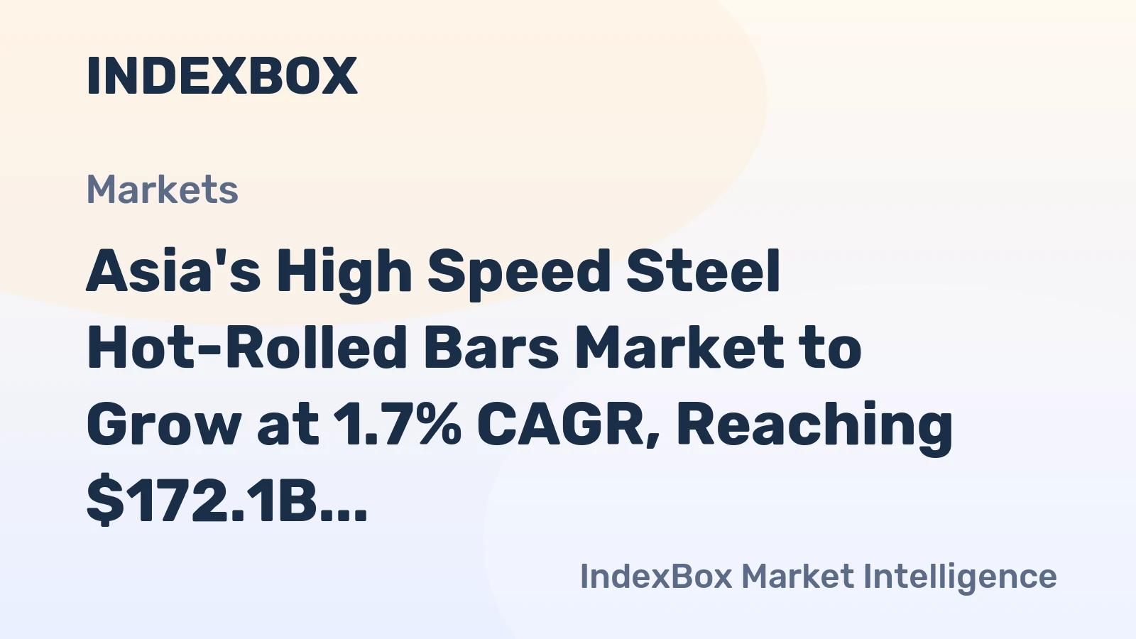 Asia's High Speed Steel Hot-Rolled Bars Market to Grow at 1.7% CAGR, Reaching $172.1B by 2035