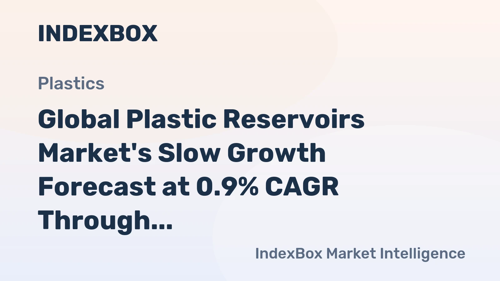Global Plastic Reservoirs Market's Slow Growth Forecast at 0.9% CAGR Through 2035