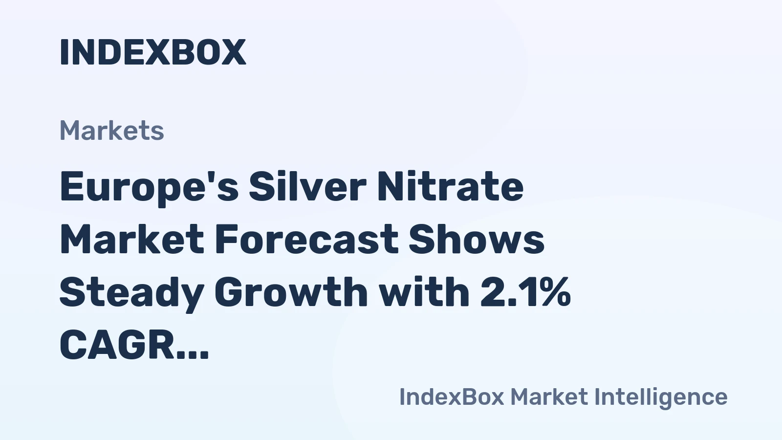 Europe's Silver Nitrate Market Forecast Shows Steady Growth with 2.1% CAGR in Value