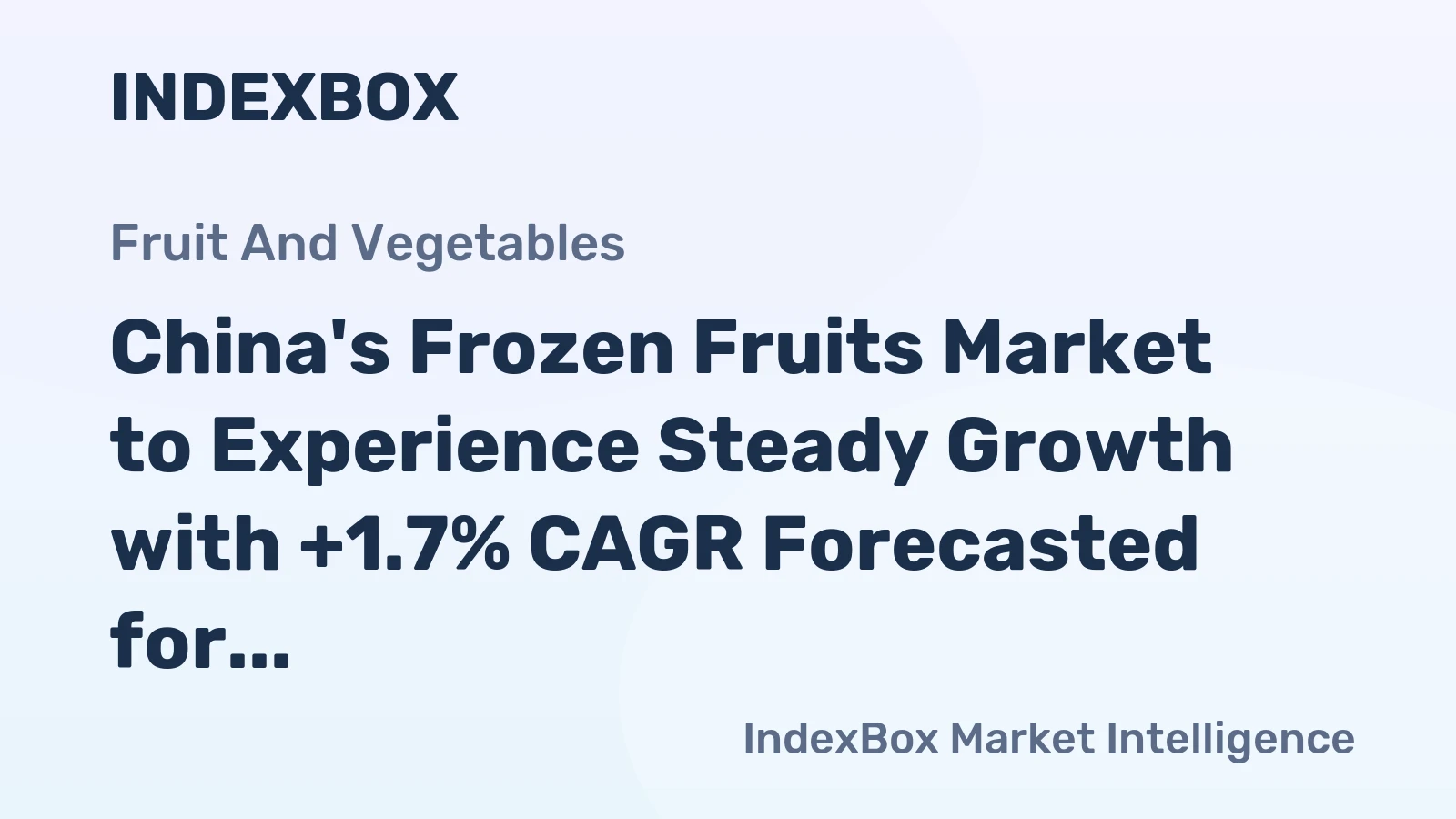China's Frozen Fruits Market to Experience Steady Growth with +1.7% CAGR Forecasted for 2024-2035