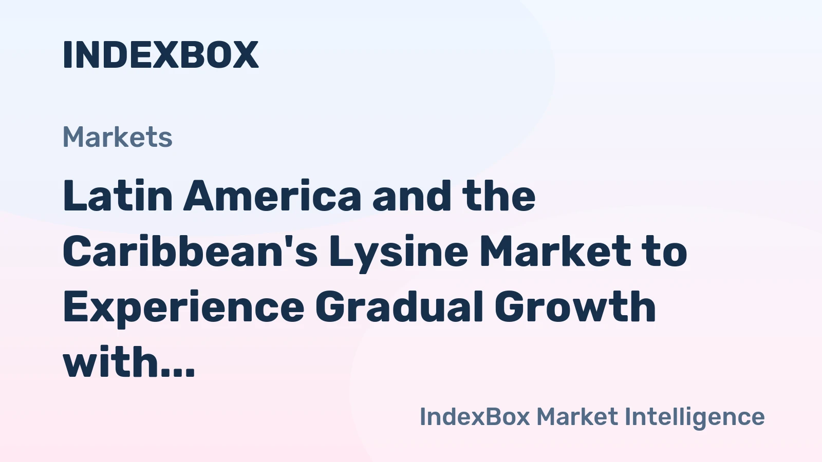 Latin America and the Caribbean's Lysine Market to Experience Gradual Growth with a CAGR of +0.7% from 2024 to 2035