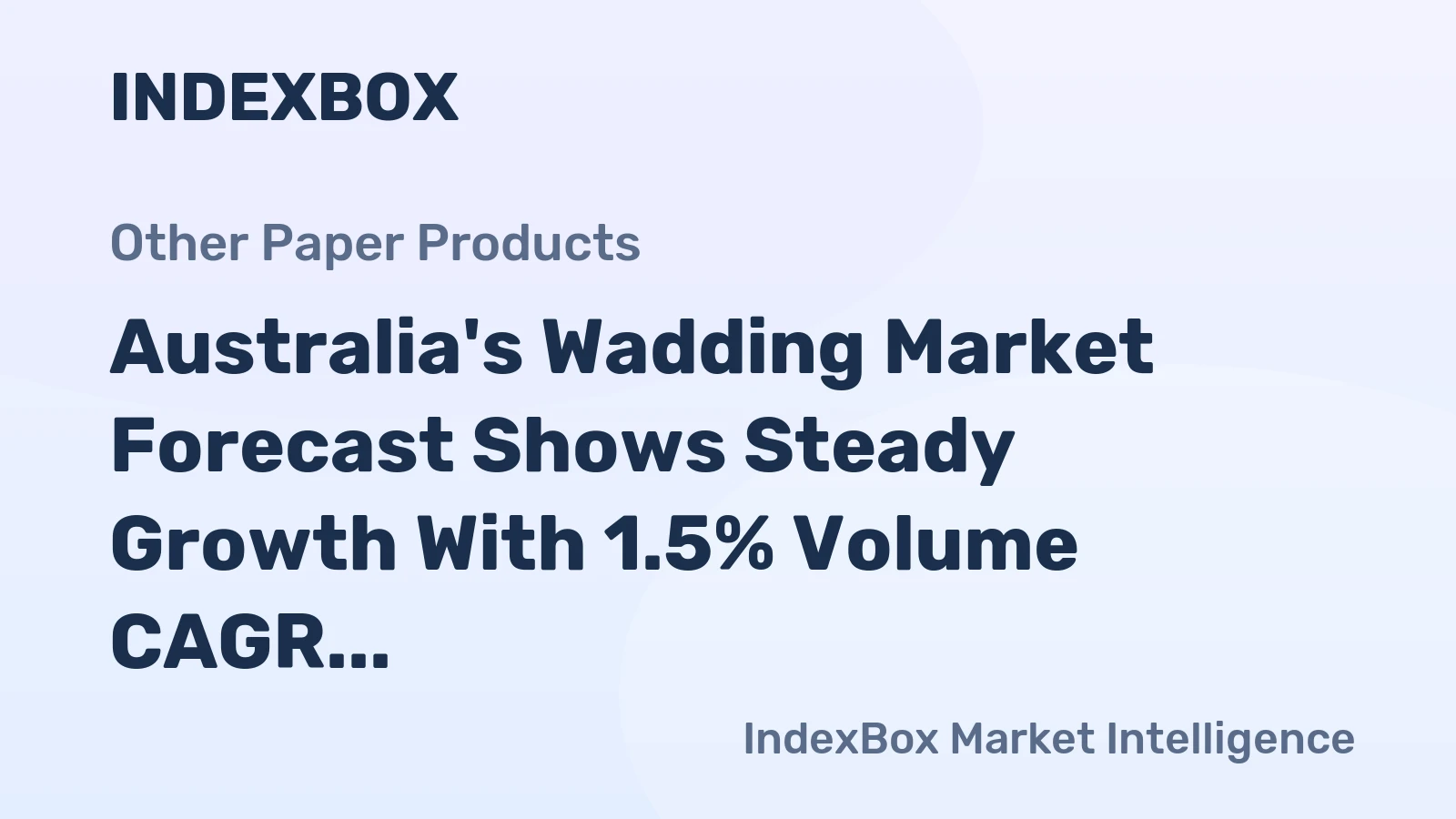 Australia's Wadding Market Forecast Shows Steady Growth With 1.5% Volume CAGR