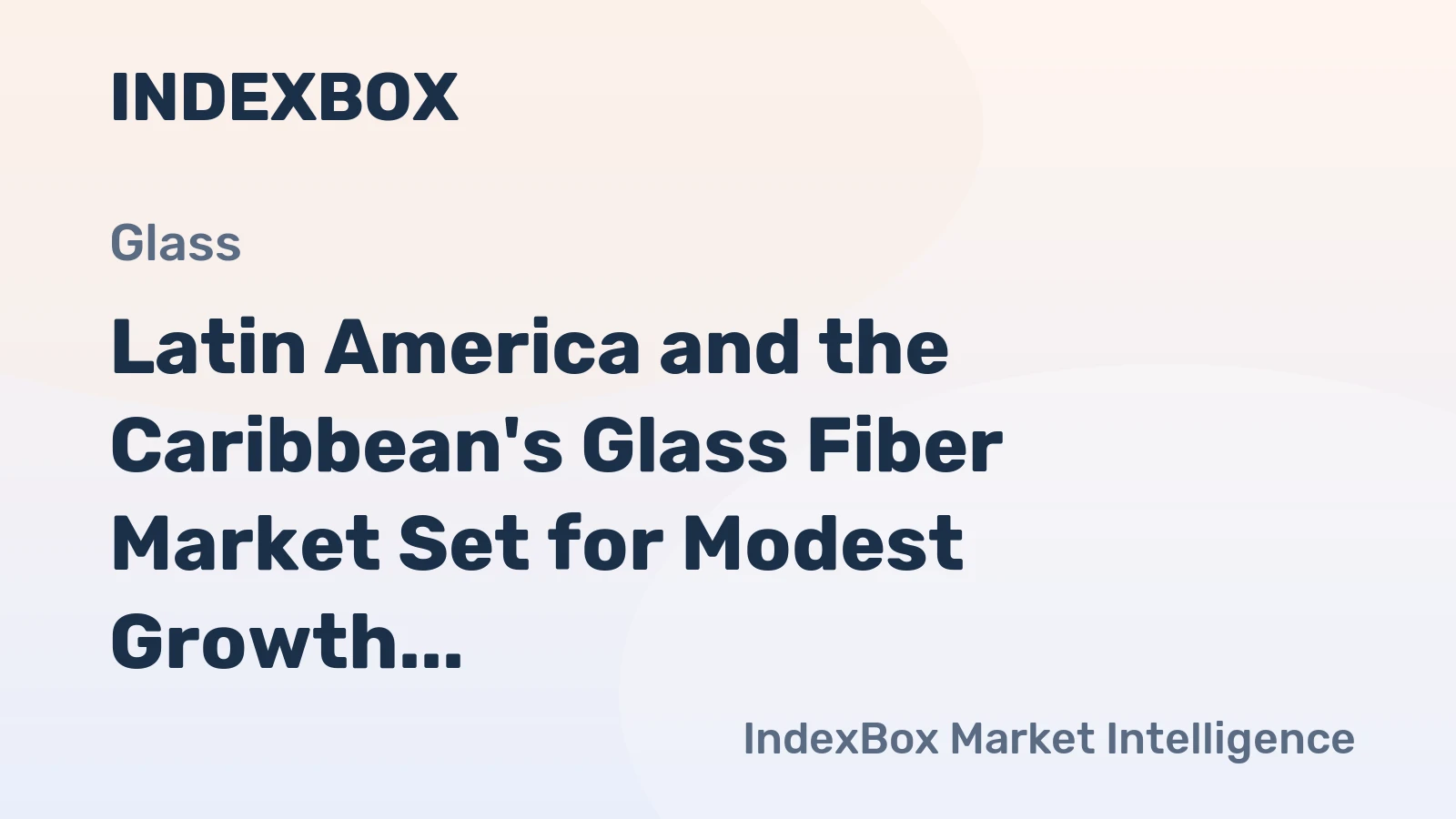 Latin America and the Caribbean's Glass Fiber Market Set for Modest Growth with a 32% Value CAGR