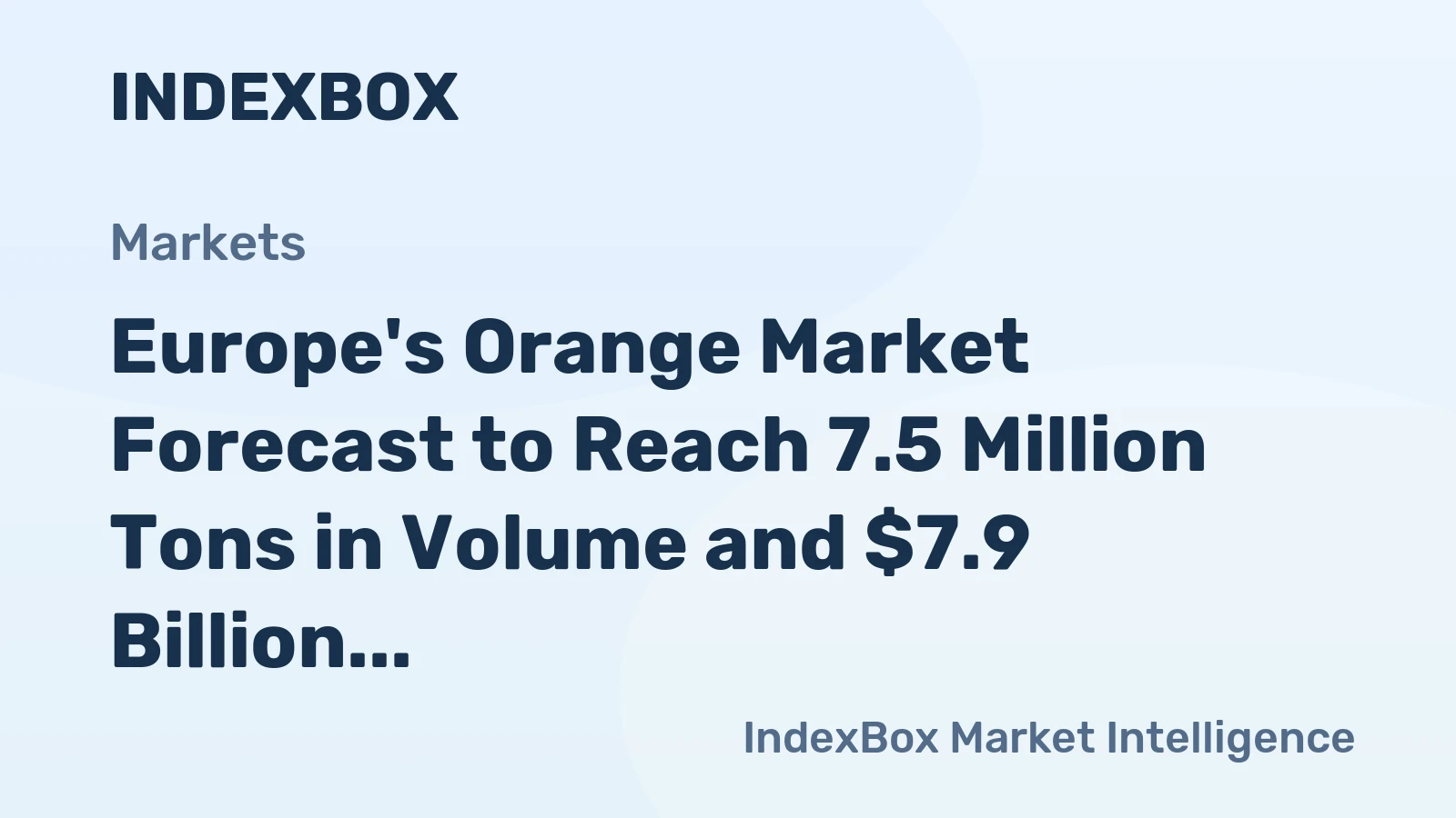 Europe's Orange Market Forecast to Reach 7.5 Million Tons in Volume and $7.9 Billion in Value by 2035