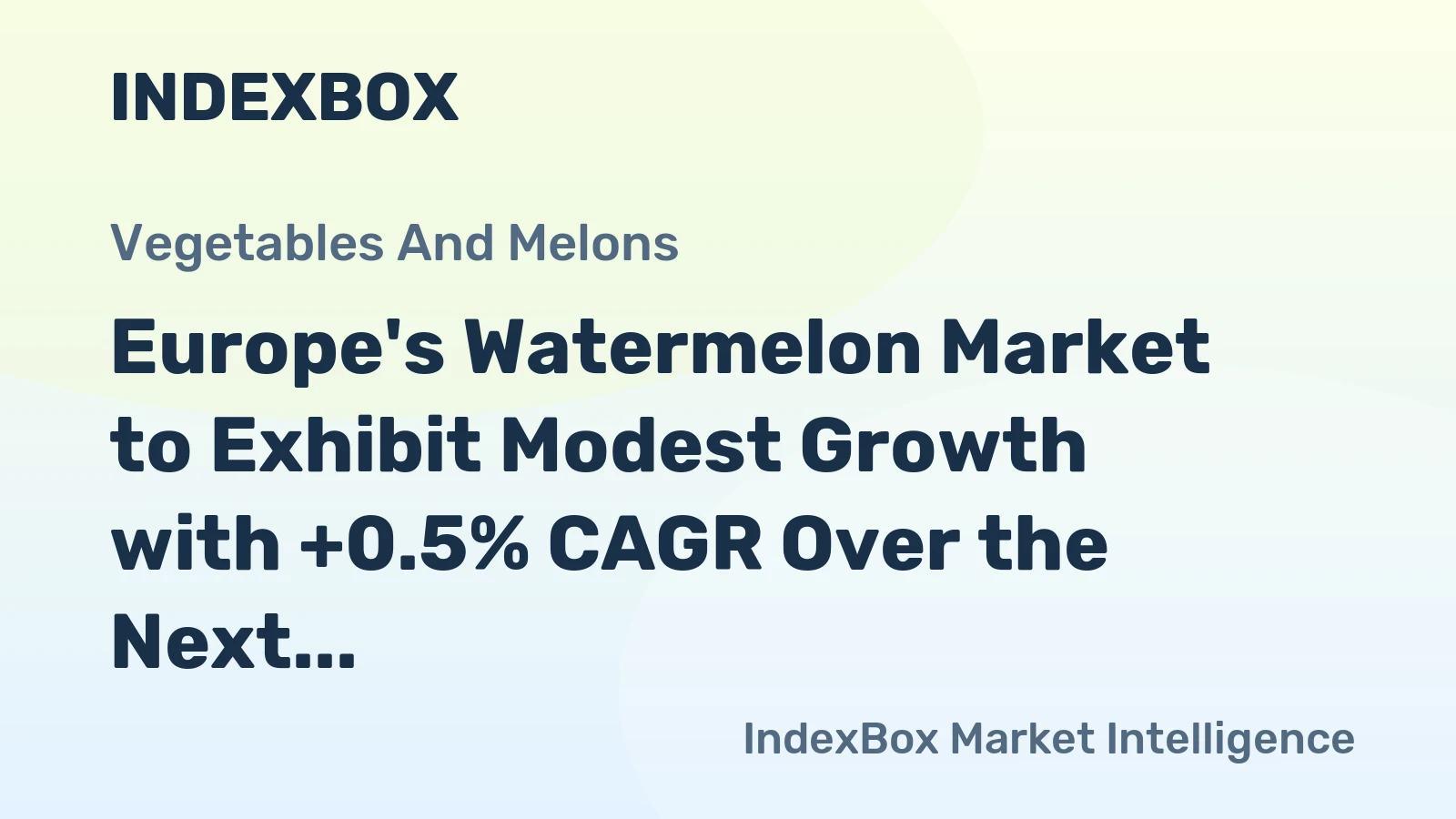 Europe's Watermelon Market to Exhibit Modest Growth with +0.5% CAGR Over the Next Decade
