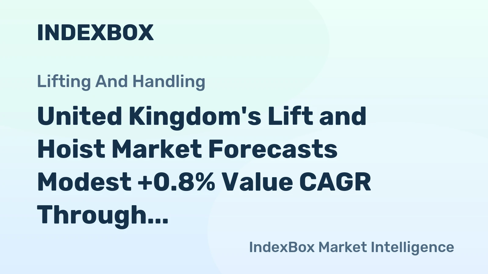 United Kingdom's Lift and Hoist Market Forecasts Modest +0.8% Value CAGR Through 2035