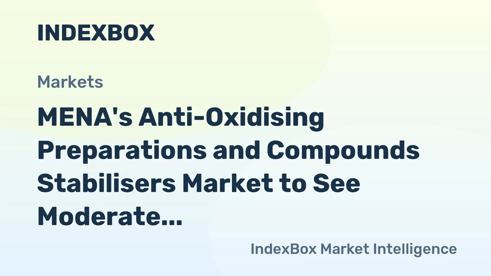 MENA's Anti-Oxidising Preparations and Compounds Stabilisers Market to See Moderate Growth with a CAGR of +1.2%