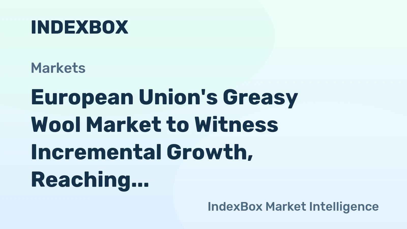 European Union's Greasy Wool Market to Witness Incremental Growth, Reaching 97K Tons by 2035