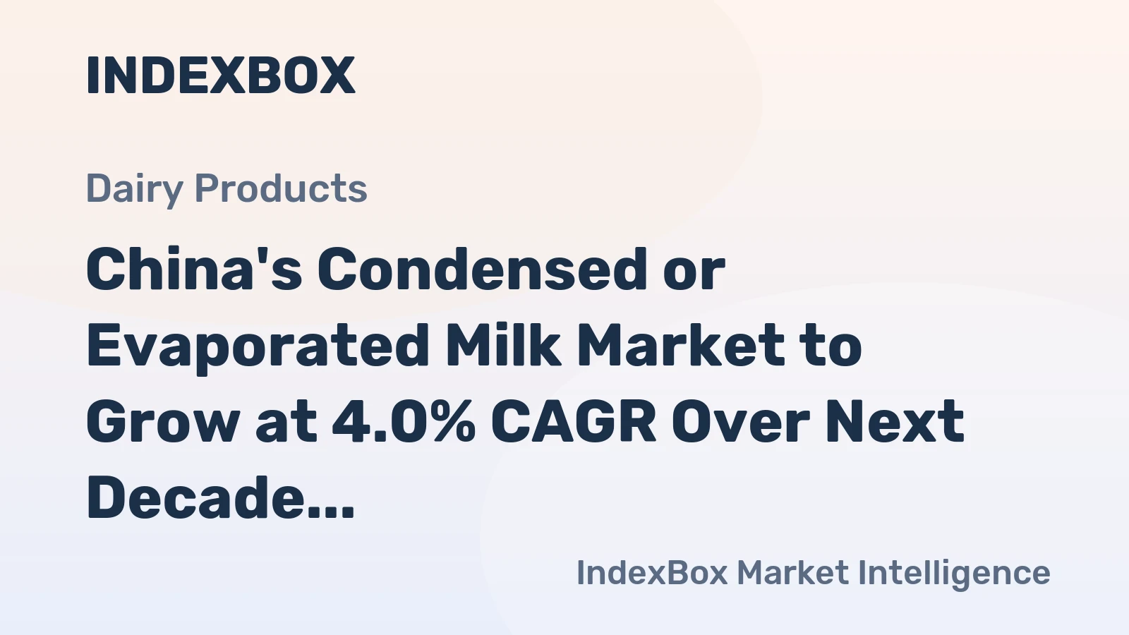 China's Condensed or Evaporated Milk Market to Grow at 4.0% CAGR Over Next Decade
