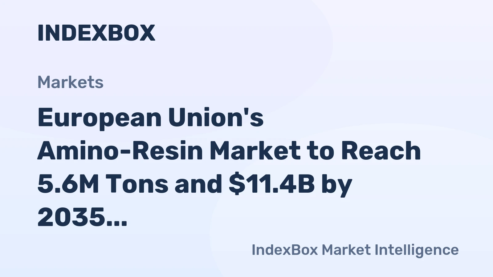 European Union's Amino-Resin Market to Reach 5.6M Tons and $11.4B by 2035