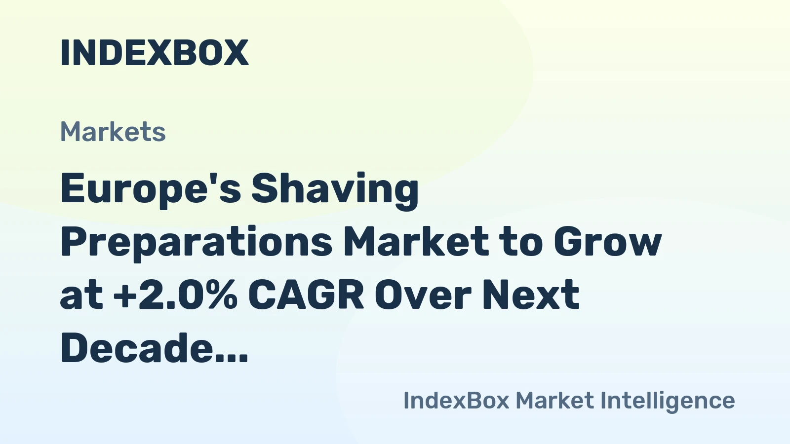 Europe's Shaving Preparations Market to Grow at +2.0% CAGR Over Next Decade