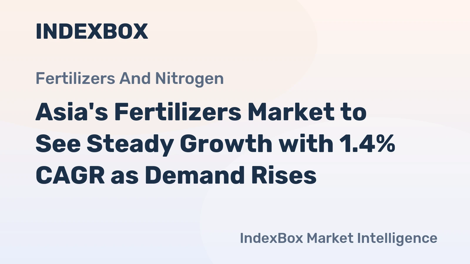 Asia's Fertilizers Market to See Steady Growth with 1.4% CAGR as Demand Rises