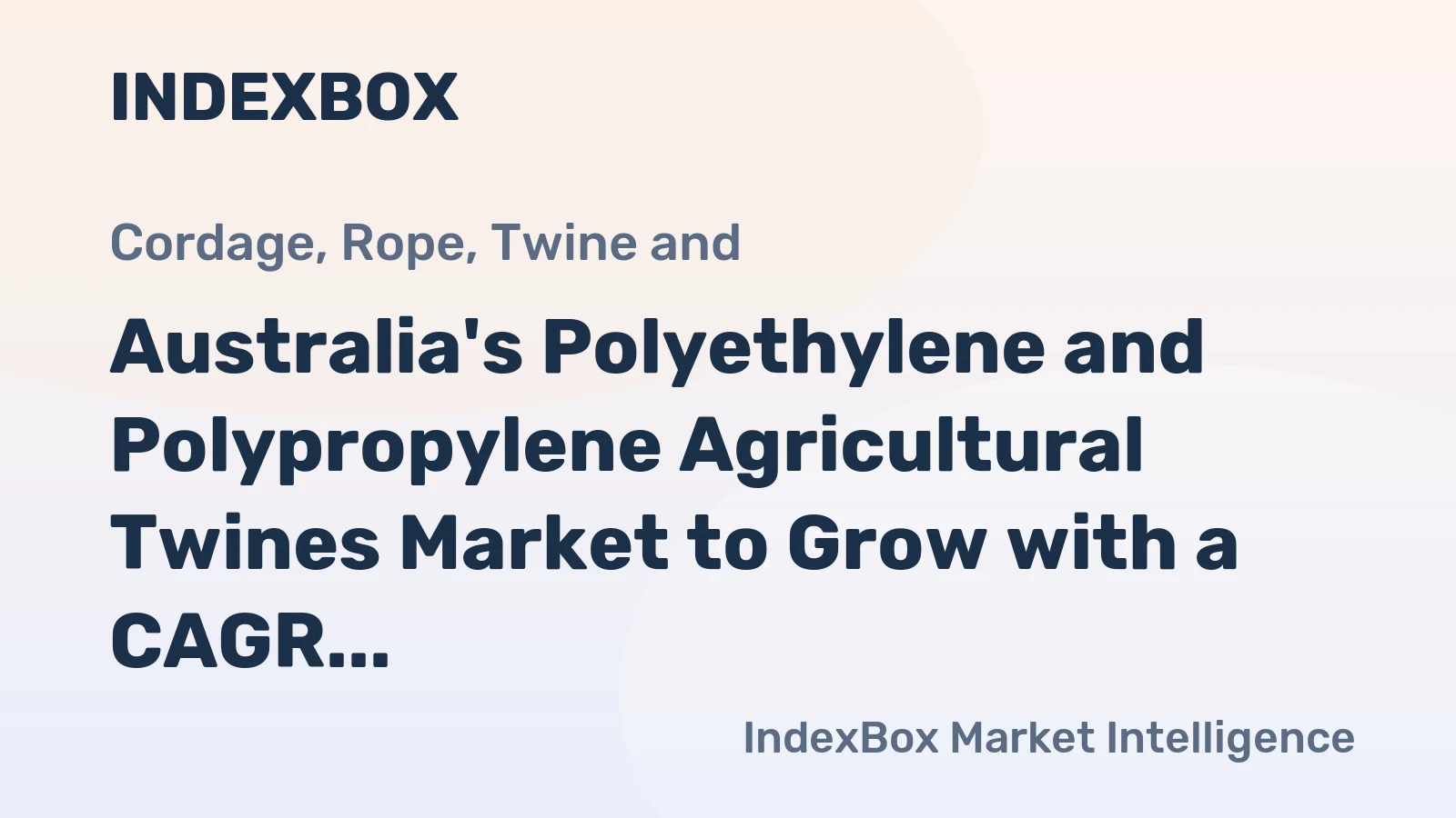 Australia's Polyethylene and Polypropylene Agricultural Twines Market to Grow with a CAGR of +0.4% from 2024 to 2035, Reaching $34M by 2035