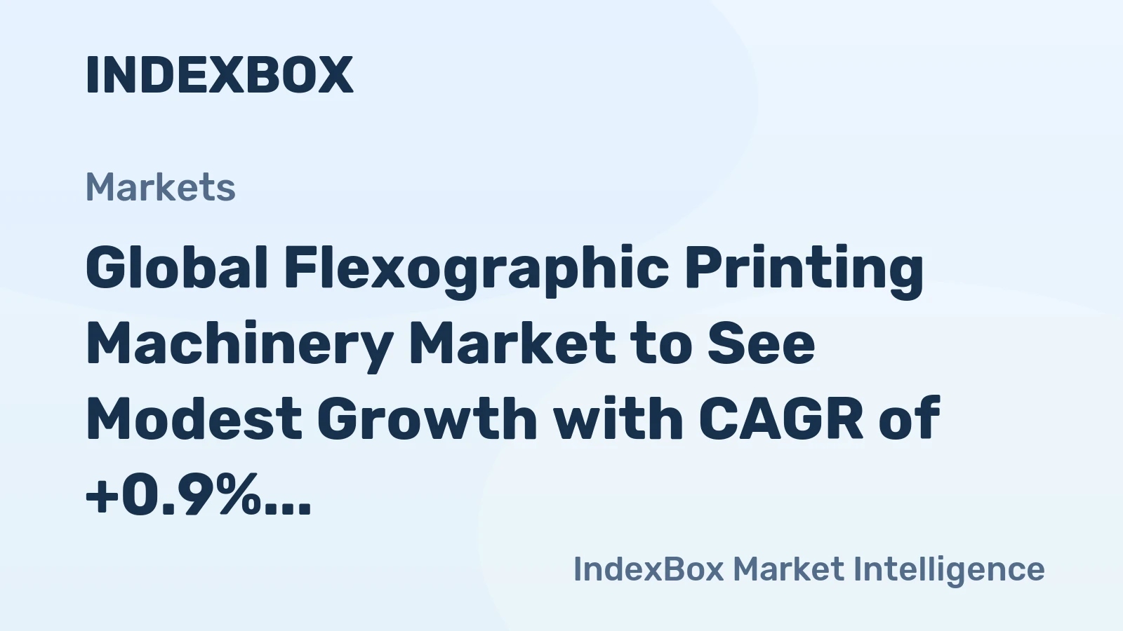 Global Flexographic Printing Machinery Market to See Modest Growth with CAGR of +0.9% from 2024-2035, Reaching $28.9B by End of Period