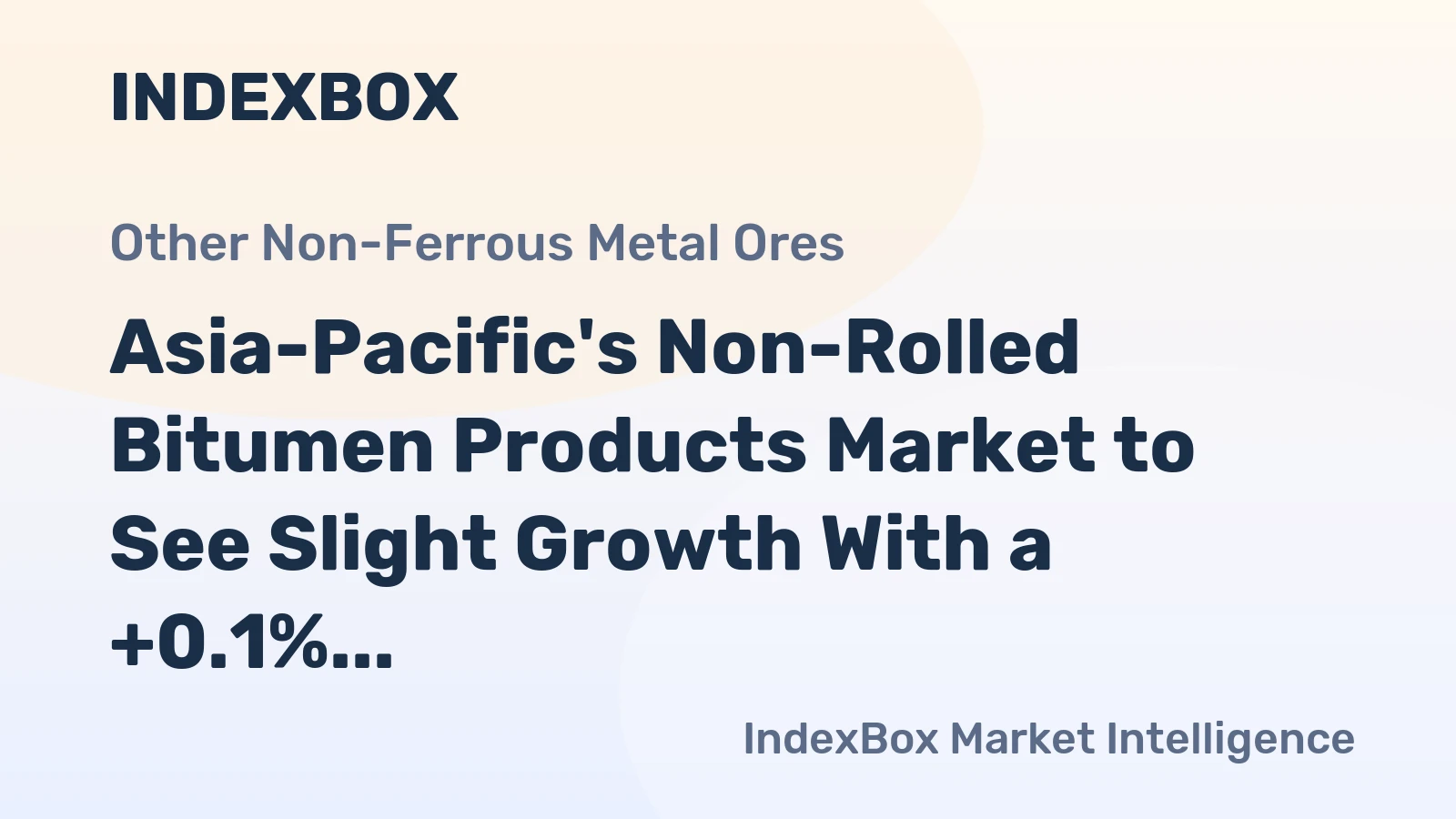 Asia-Pacific's Non-Rolled Bitumen Products Market to See Slight Growth With a +0.1% CAGR