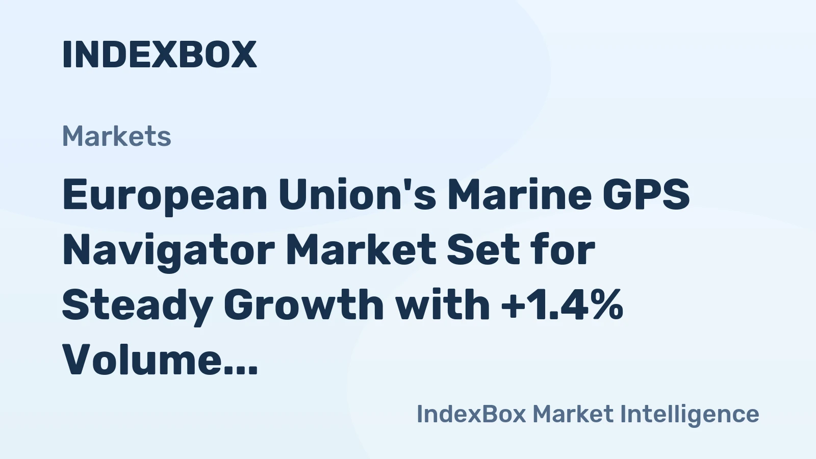 European Union's Marine GPS Navigator Market Set for Steady Growth with +1.4% Volume CAGR