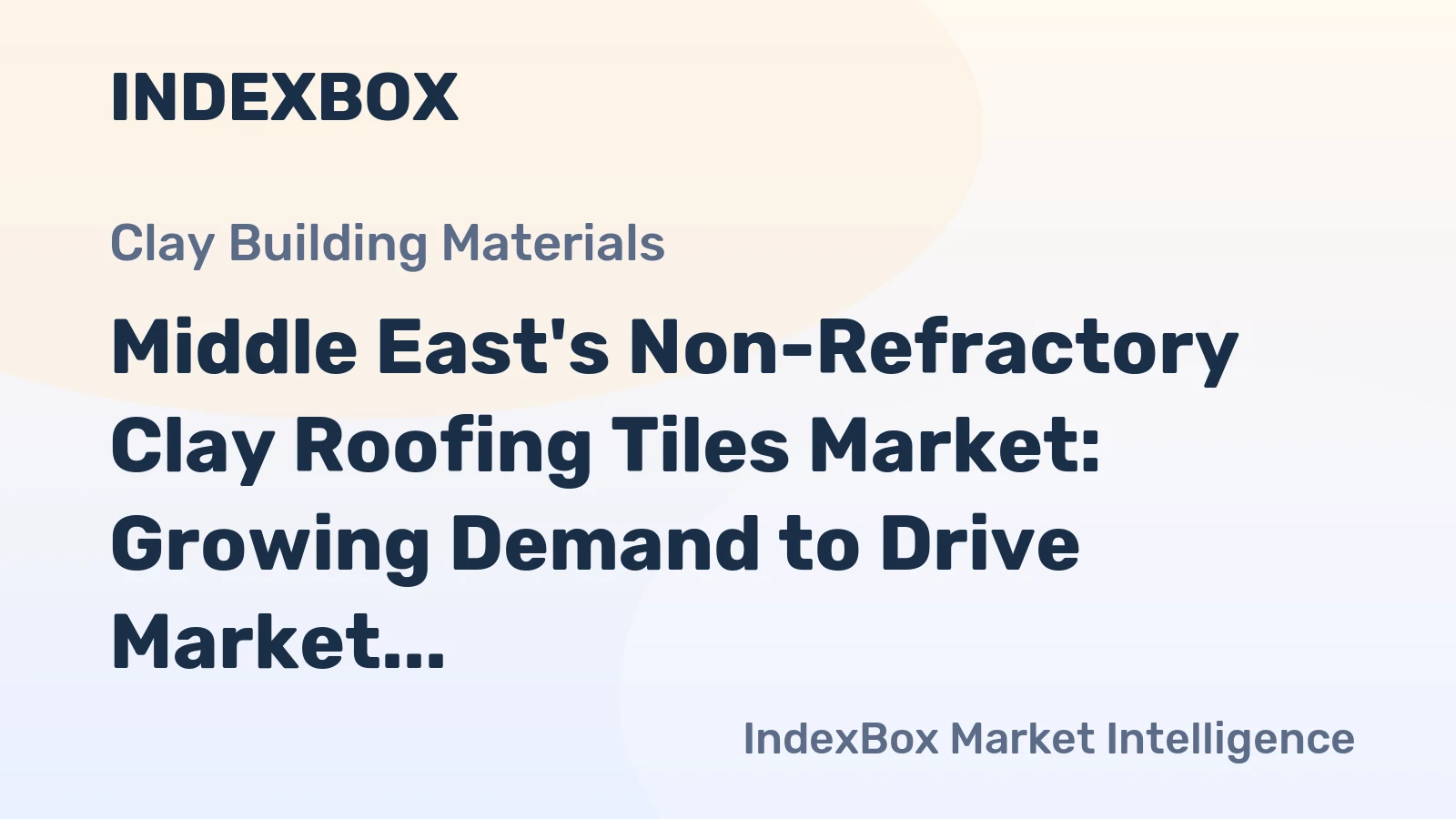 Middle East's Non-Refractory Clay Roofing Tiles Market: Growing Demand to Drive Market Volume to 1.1B Units and Market Value to $771M by 2035
