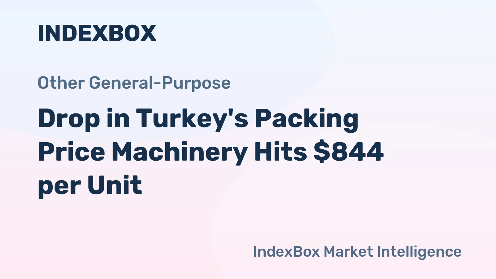 Drop in Turkey's Packing Price Machinery Hits $844 per Unit