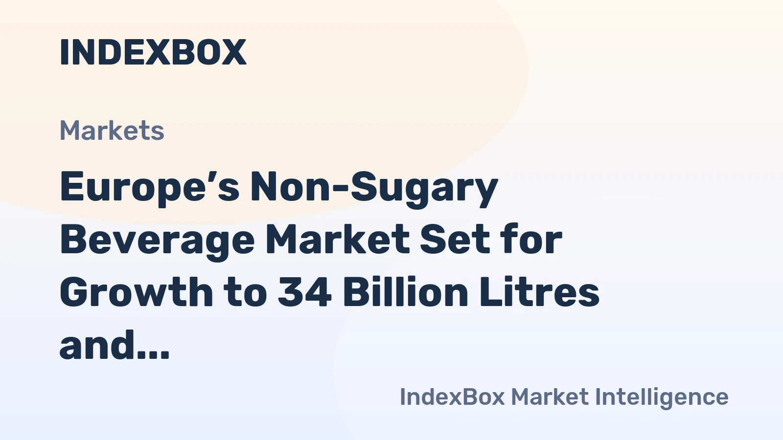 Europe’s Non-Sugary Beverage Market Set for Growth to 34 Billion Litres and $44 Billion in Value