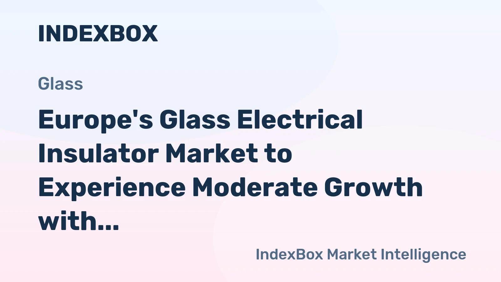Europe's Glass Electrical Insulator Market to Experience Moderate Growth with +0.4% CAGR Over Next Decade