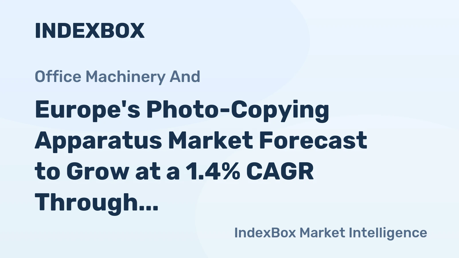 Europe's Photo-Copying Apparatus Market Forecast to Grow at a 1.4% CAGR Through 2035