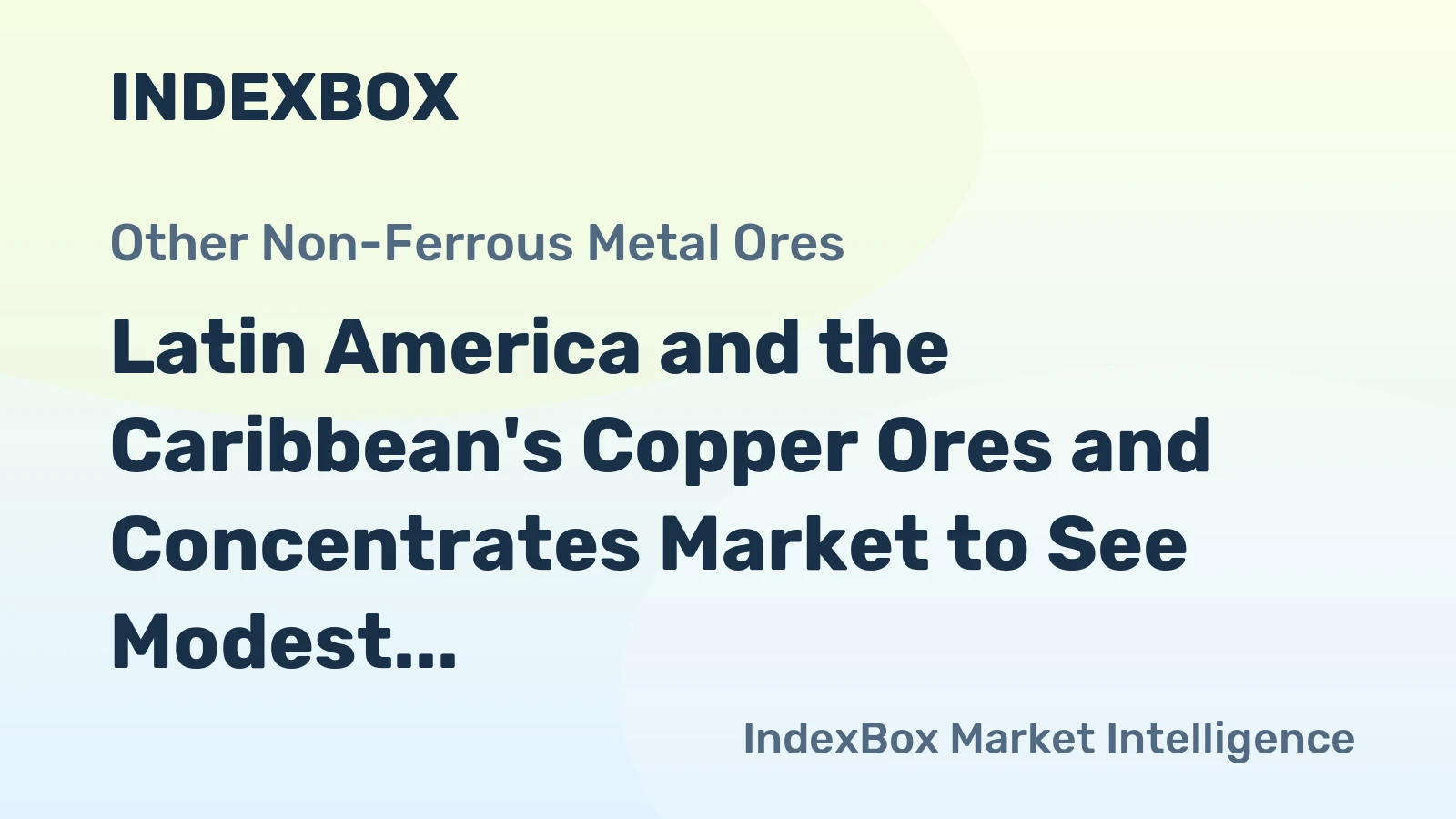 Latin America and the Caribbean's Copper Ores and Concentrates Market to See Modest Growth, Reaching 12M Tons and $52.5B in Value by 2035