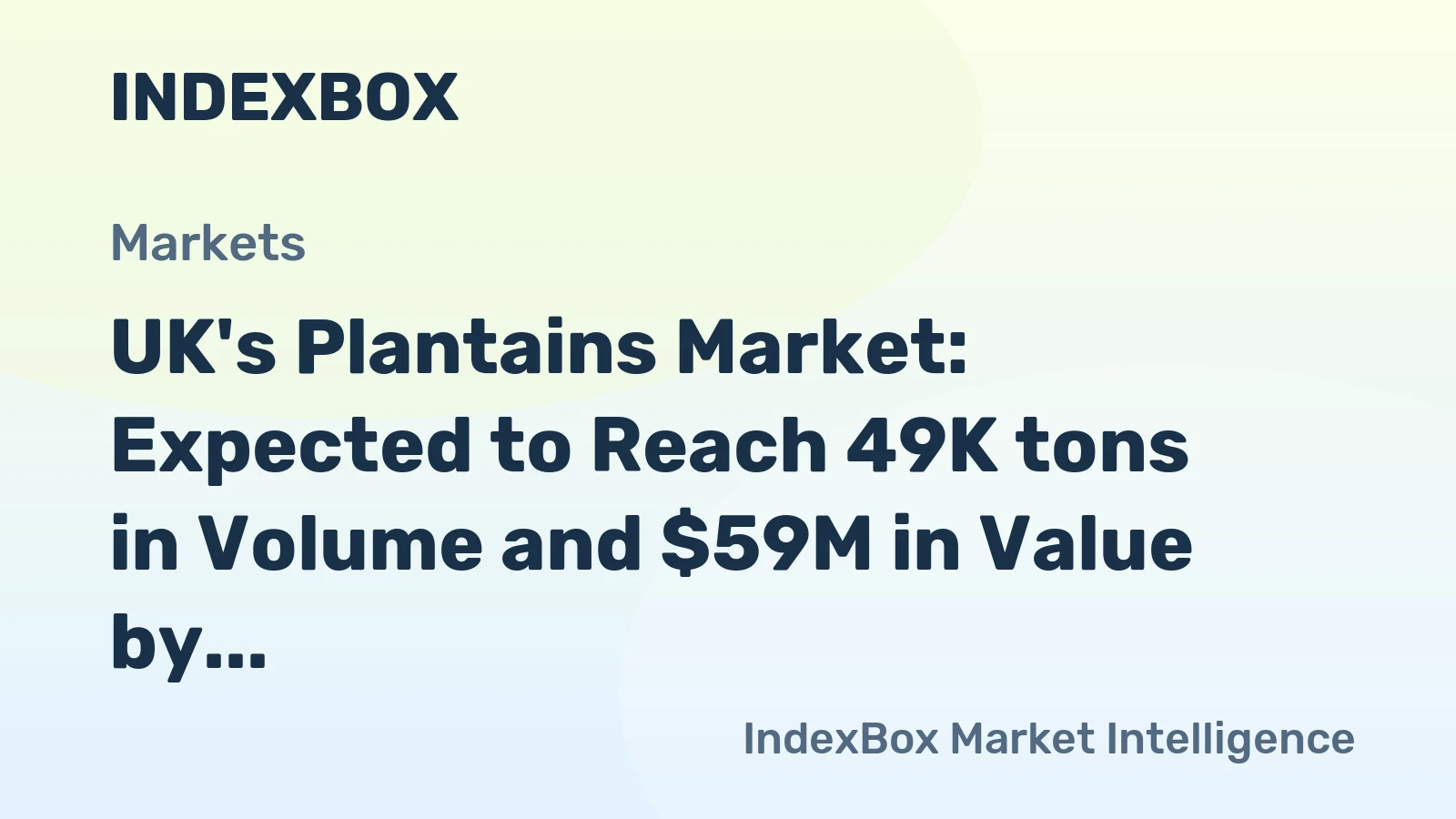 UK's Plantains Market: Expected to Reach 49K tons in Volume and $59M in Value by 2035