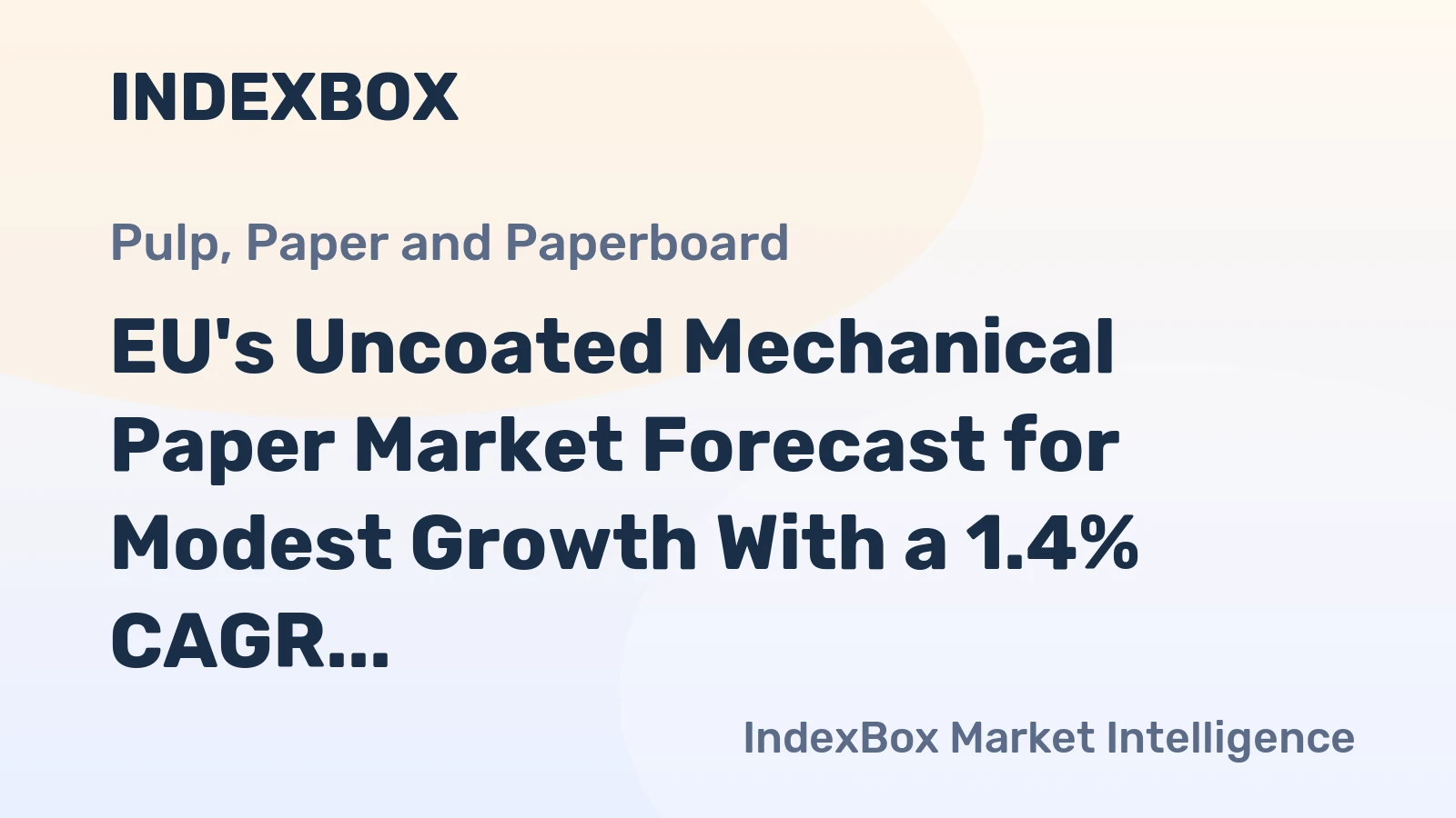 EU's Uncoated Mechanical Paper Market Forecast for Modest Growth With a 1.4% CAGR Through 2035