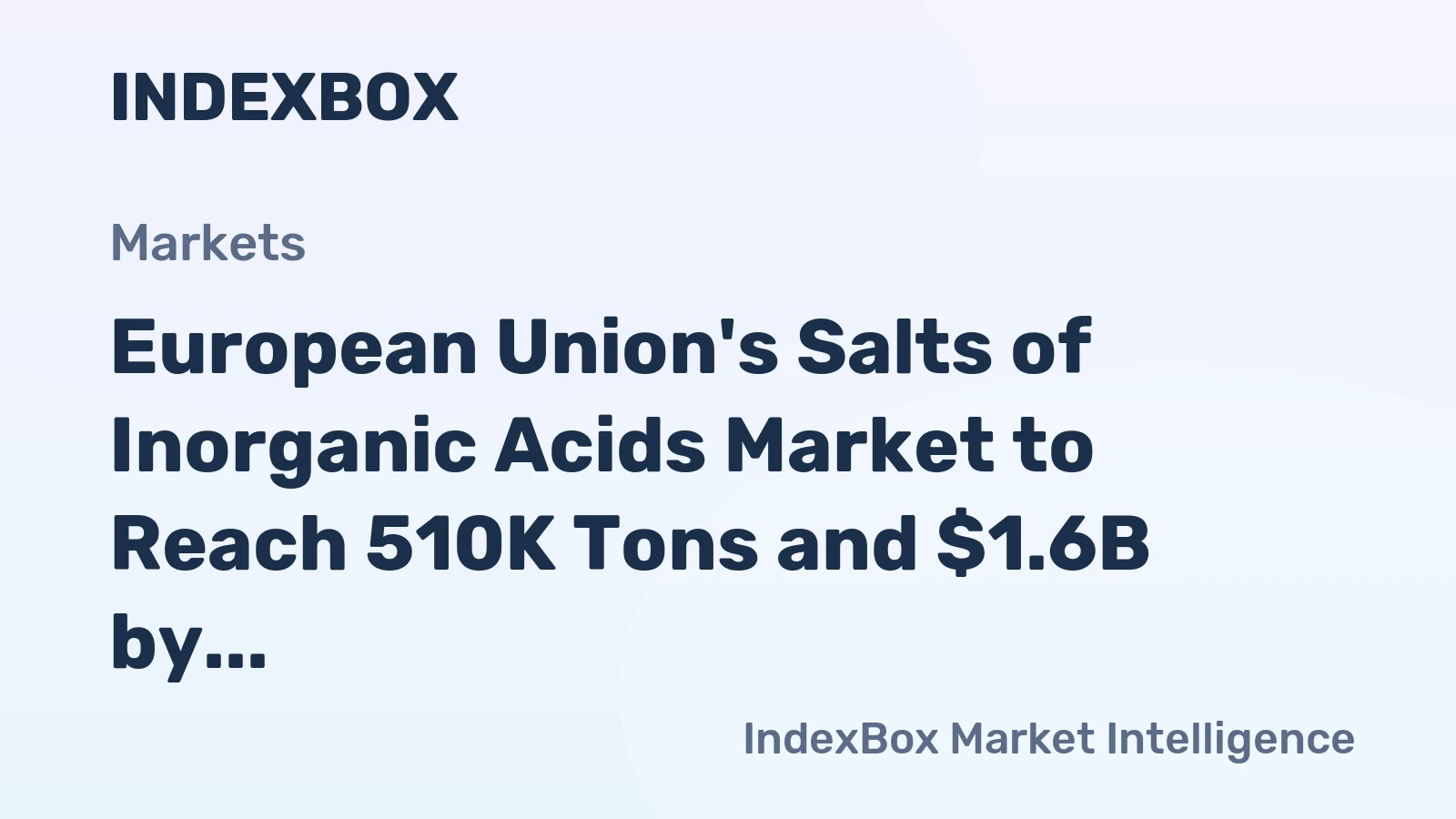 European Union's Salts of Inorganic Acids Market to Reach 510K Tons and $1.6B by 2035