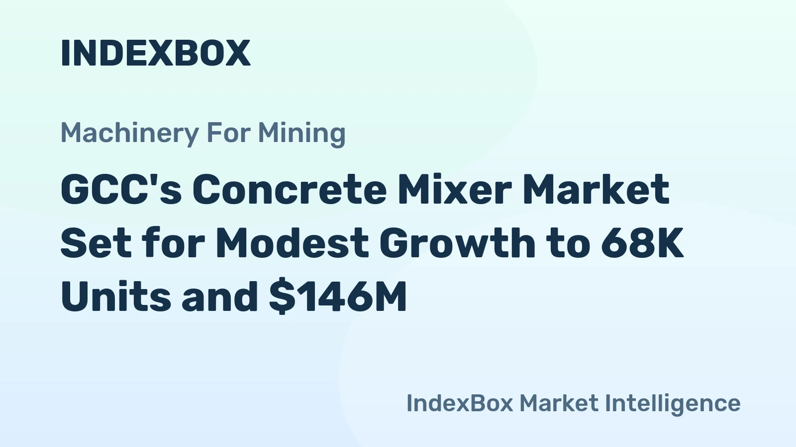 GCC's Concrete Mixer Market Set for Modest Growth to 68K Units and $146M