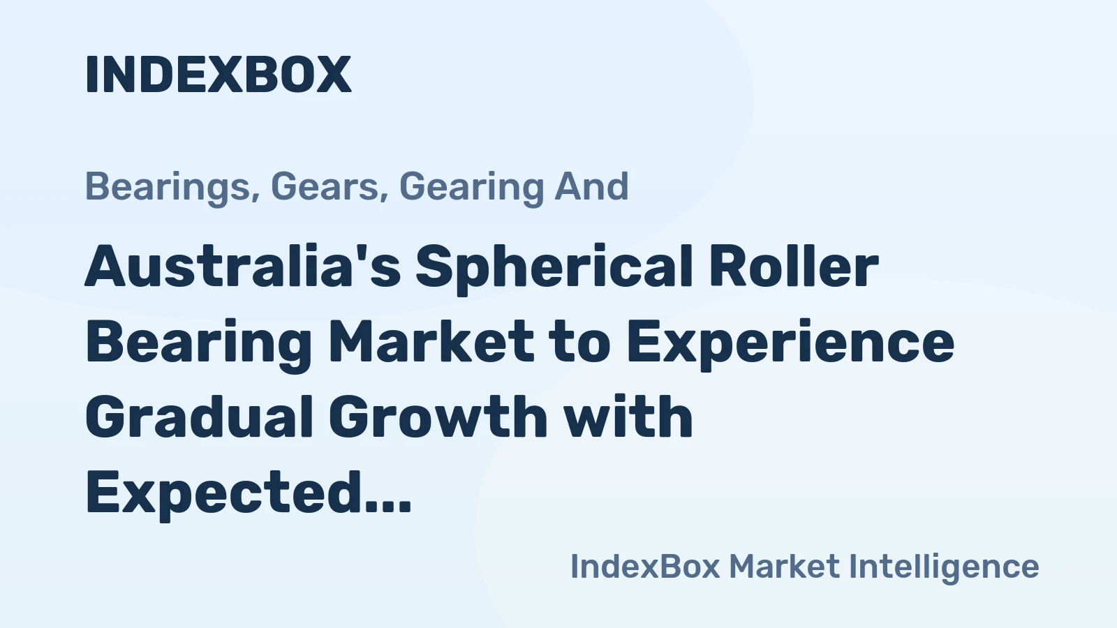 Australia's Spherical Roller Bearing Market to Experience Gradual Growth with Expected CAGR of +0.3% by 2035