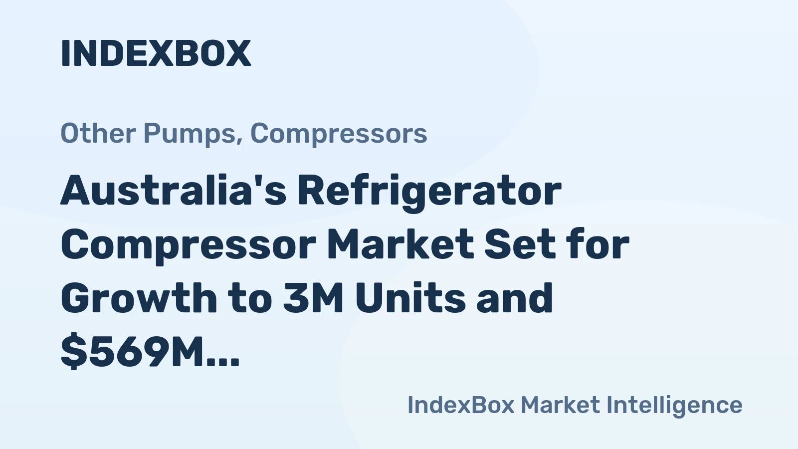 Australia's Refrigerator Compressor Market Set for Growth to 3M Units and $569M
