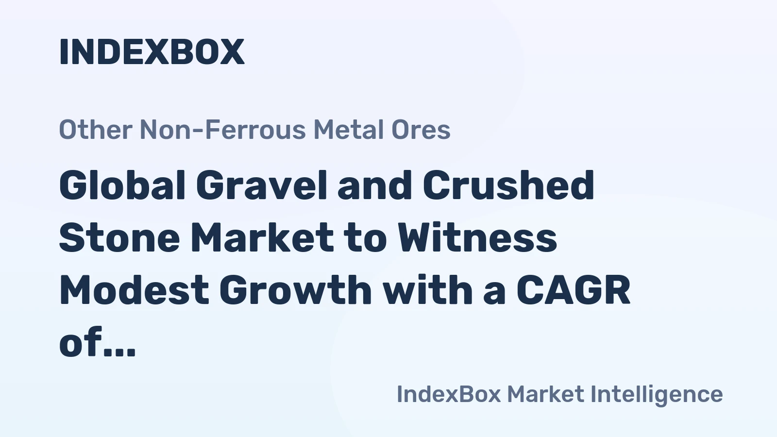 Global Gravel and Crushed Stone Market to Witness Modest Growth with a CAGR of +0.8% from 2024-2035, Reaching $504.8B by 2035