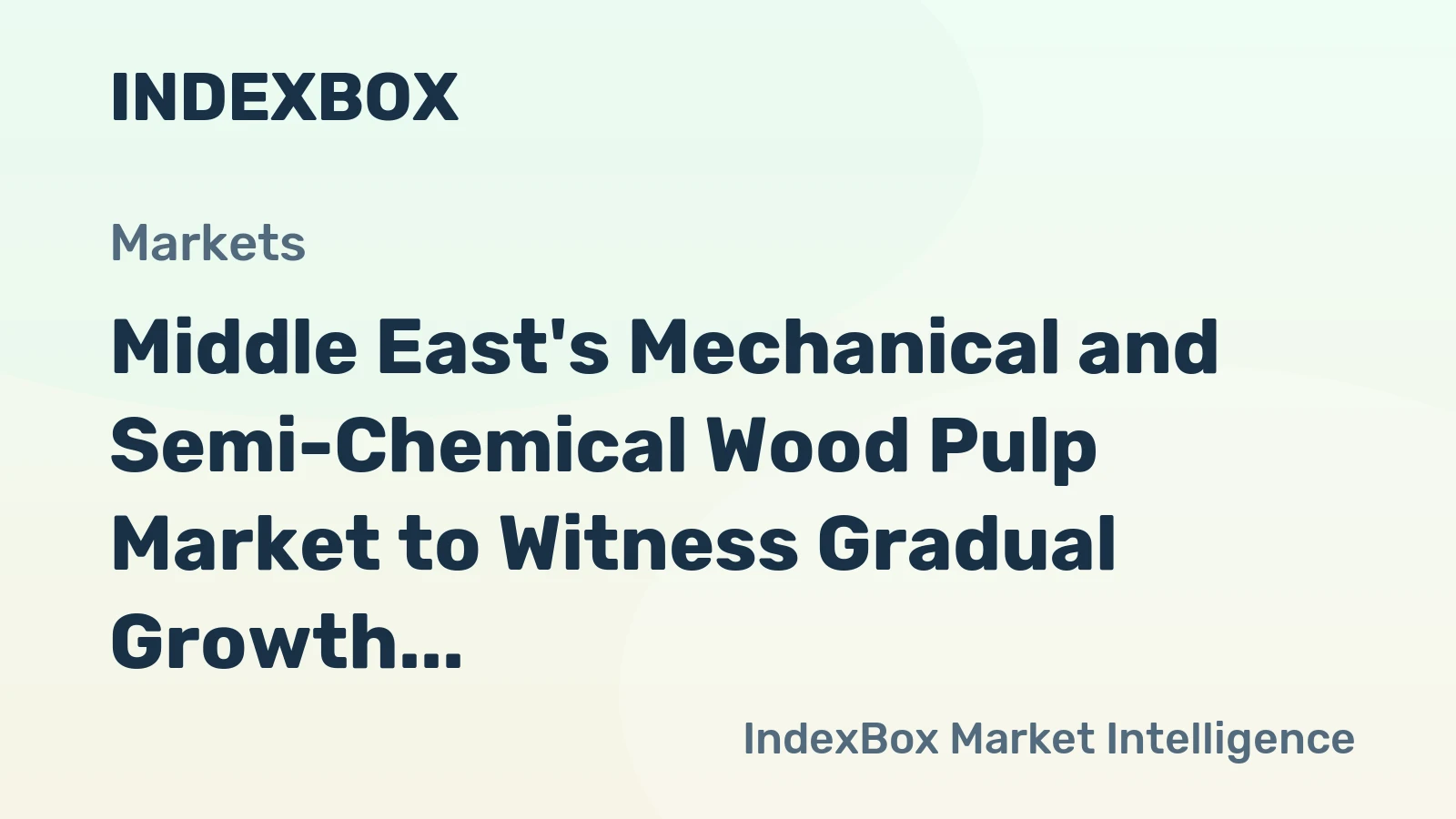 Middle East's Mechanical and Semi-Chemical Wood Pulp Market to Witness Gradual Growth, Reaching 339K tons and $209M by 2035